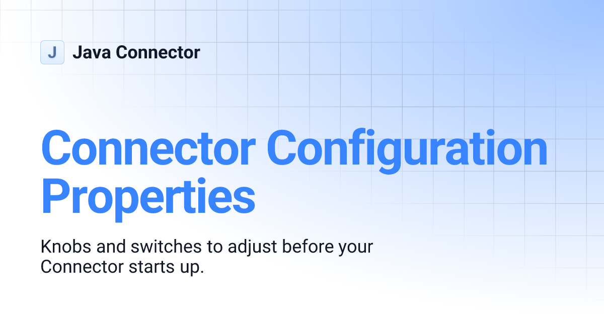 Connector Configuration Properties | Java Connector