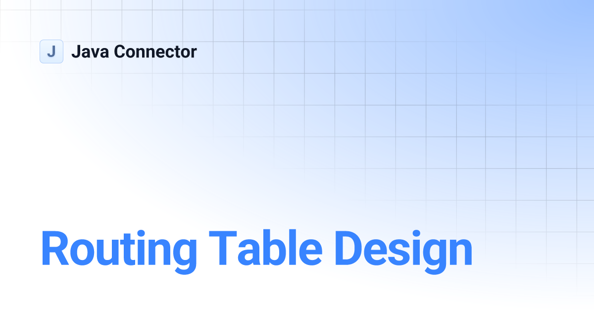 Routing Table Design | Java Connector